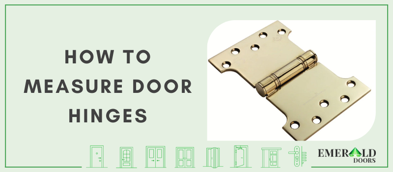 How to Measure Door Hinges: Easy Step-By-Step Guide – Emerald Doors