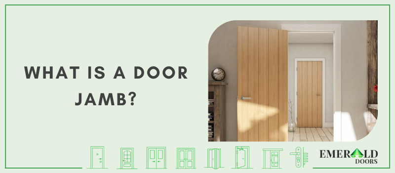 What Is a Door Jamb? Definition and Purpose – Emerald Doors
